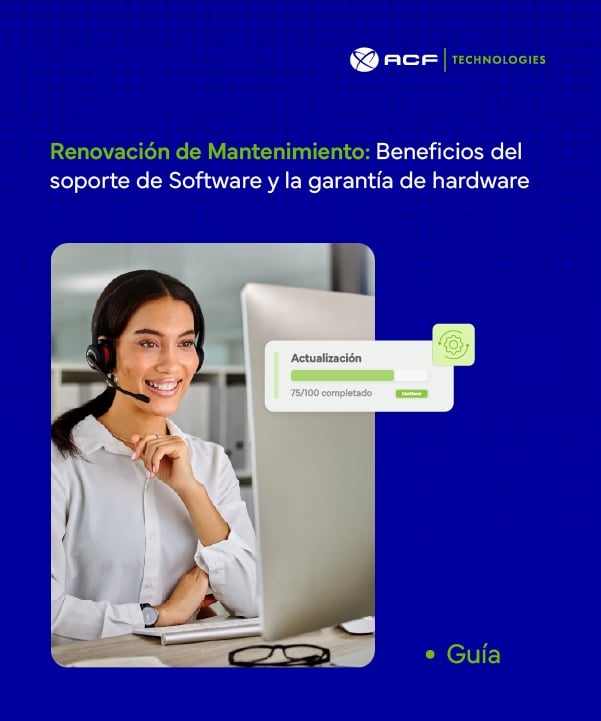 ACF Technologies | Guía: Renovación, Mantenimiento y Beneficios del Soporte